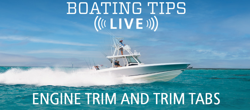 Boating Tips LIVE: Engine Trim and Trim Tabs Explained