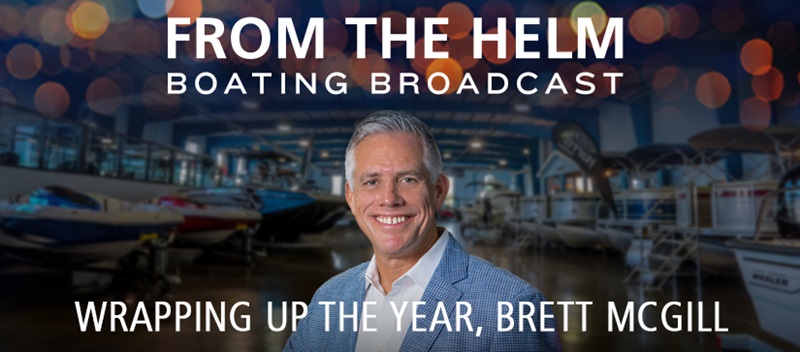 From the Helm | Boating Broadcast | Wrapping up the Year with Brett McGill From the Helm | Boating Broadcast | Wrapping up the Year with Brett McGill